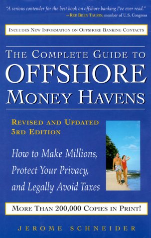 The Complete Guide to Offshore Money Havens, Revised and Updated 3rd ...