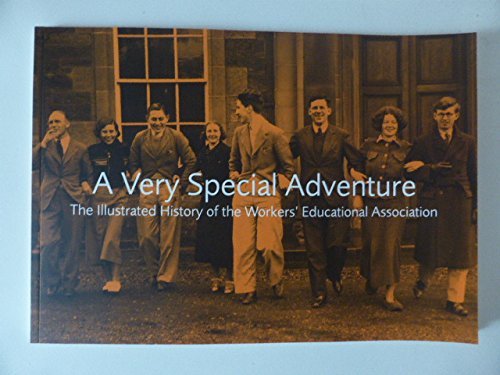 Buy A Very Special Adventure: The Illustrated History of the Workers' Educational Association ...