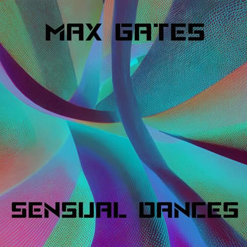 Play Sensual Dance by Max Gates on Amazon Music Unlimited
