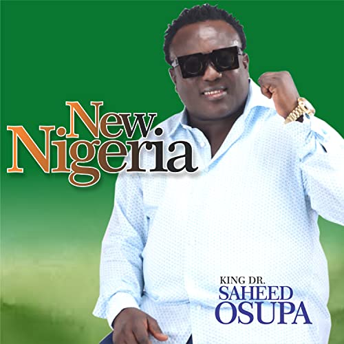 New Nigeria by King Dr. Saheed Osupa on Prime Music