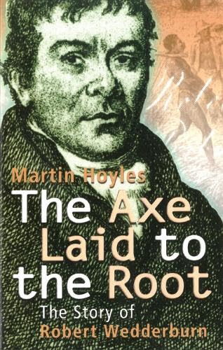 AXE LAID TO THE ROOT, THE: The Story of Robert Wedderburn: Amazon.co.uk ...
