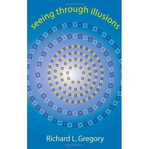 Seeing Through Illusions: Making Sense of the Senses: Amazon.co.uk ...