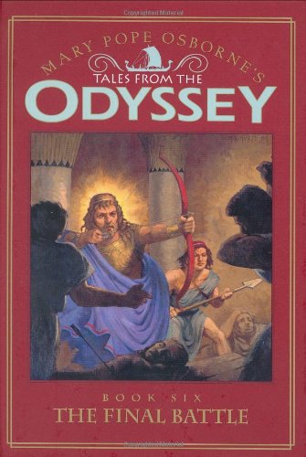The Final Battle (Tales from the Odyssey, 6): Mary Pope Osborne, Troy ...