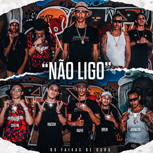 Play NÃO LIGO by Distrito 23, Chefin, Jhowzin, Raffé, Racovi Oficial ...