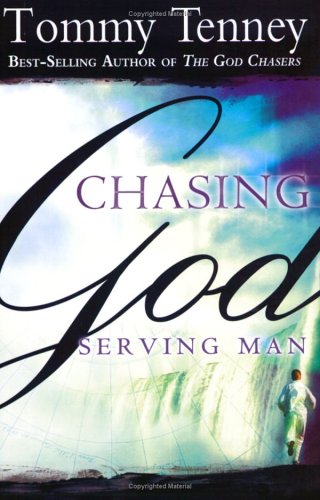 Chasing God, Serving Man: Tenney, Tommy: Amazon.com: Books