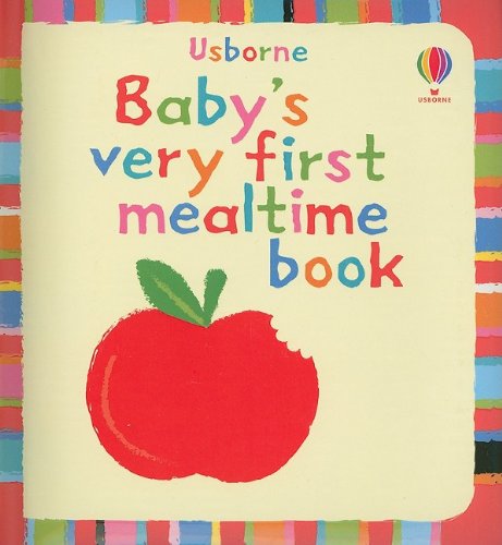 Baby's Very First Mealtime Book: Fearn, Katrina, Baggott, Stella ...