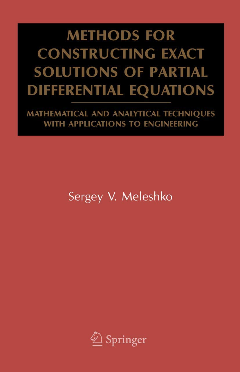 Methods for Constructing Exact Solutions of Partial Differential Equations: Mathematical and ...