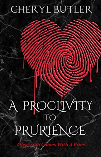 Amazon.com: A Proclivity To Prurience: Obsession Comes With A Price ...