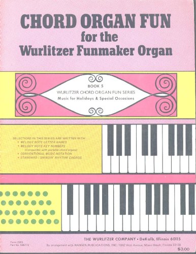 Chord Organ Fun for the Wurlitzer Funmaker Organ: Louis Hollingsworth ...