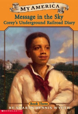 My America: Message In The Sky: Corey's Underground Railroad Diary ...