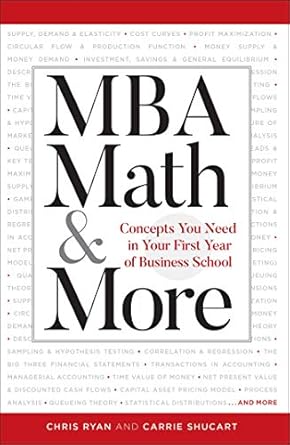 MBA Math & More: Concepts You Need in First Year Business School ...