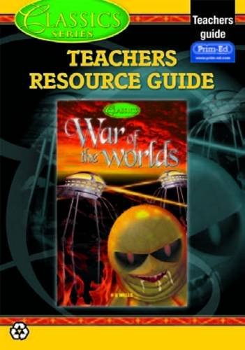 "War of the Worlds": Classics Teachers Resource Guide (Prim-Ed Classics ...
