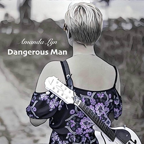 Play Dangerous Man by Amanda Lyn on Amazon Music