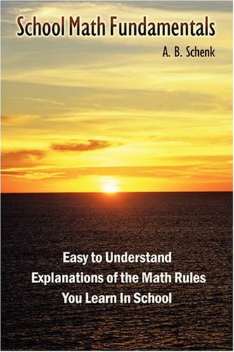 School Math Fundamentals: Easy To Understand Explanations Of The Math ...
