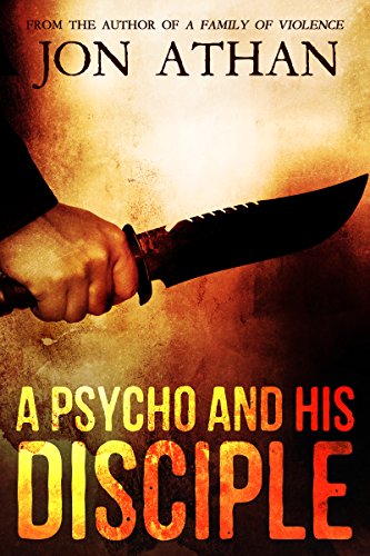 A Psycho and his Disciple - Kindle edition by Athan,Jon. Mystery ...