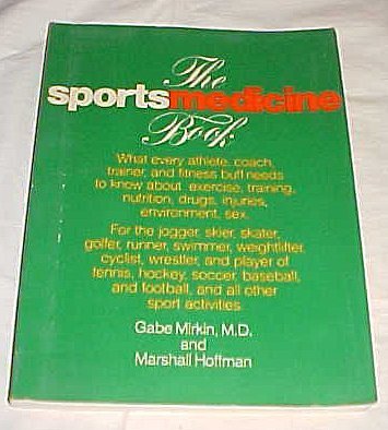 The Sports Medicine Book: Gabe Mirkin, Marshall Hoffman: 9780316574365 ...