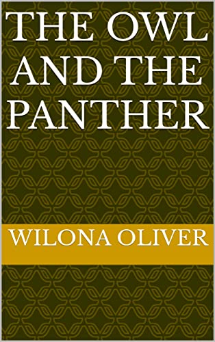 The Owl and the Panther eBook : OLIVER, WILONA : Amazon.co.uk: Kindle Store