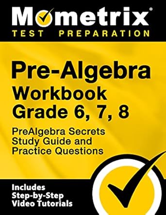 Pre-Algebra Workbook Grade 6, 7, 8 - PreAlgebra Secrets Study Guide and ...
