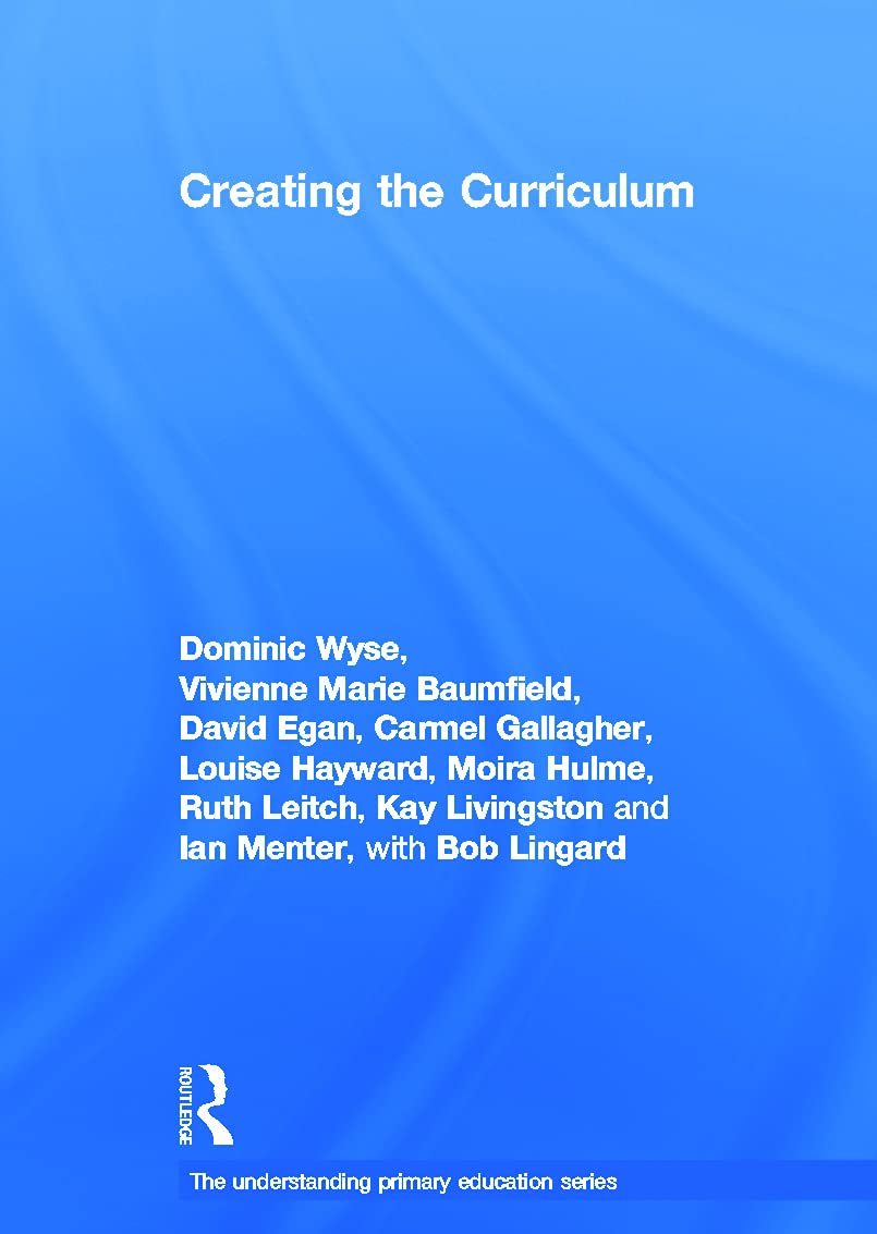 Creating the Curriculum (Understanding Primary Education Series ...