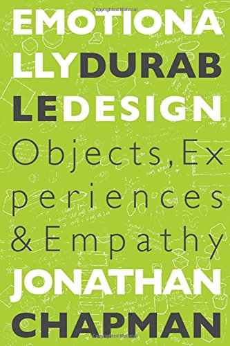 Emotionally Durable Design: Objects, Experiences and Empathy Edition ...
