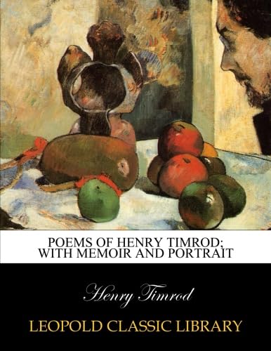 Amazon.com: Poems of Henry Timrod; with memoir and portrait: Timrod ...