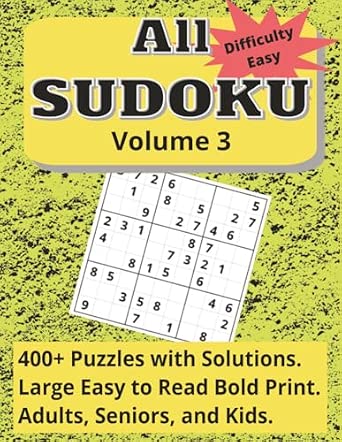All Sudoku Volume 3, Difficulty Easy: 396 Puzzles with Solutions. Easy ...