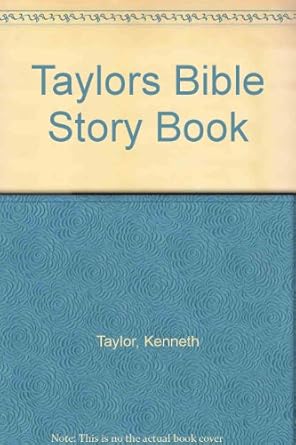 Taylors Bible Story Book: Taylor, Kenneth: Amazon.com: Books