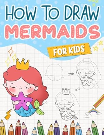How To Draw Mermaids: A Step-by-Step Way to Draw Mermaid, Learn How to ...