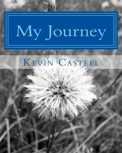 My Journey: Casteel, Kevin: 9781475190366: Amazon.com: Books