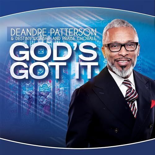 Play God's Got It by DeAndre Patterson & Destiny Worship & Praise ...