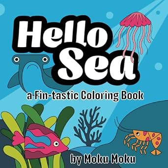 Amazon.com: Hello Sea: A Fin-tastic Coloring Book | Serene Ocean ...