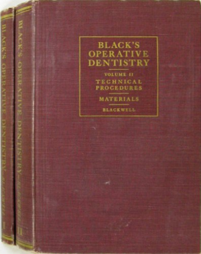 Black's Operative Dentistry: Volumes 1 & 2: Arthur D. Black, Robert E ...