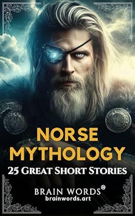 25 Great Short Stories – Norse Mythology: Retold tales that explore ...