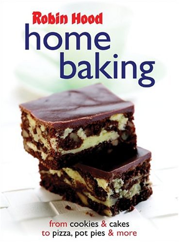 Robin Hood Home Baking: From cookies & cakes to pizza, pot pies & more ...