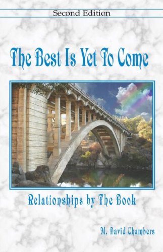 The Best Is Yet to Come: Dr. M. David Chambers: 9781598580365: Amazon ...