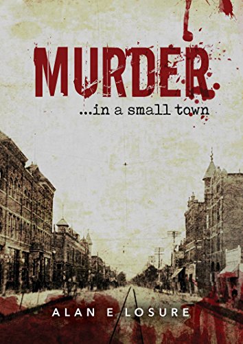 Murder... in a Small Town - Kindle edition by Losure, Alan E.. Mystery ...