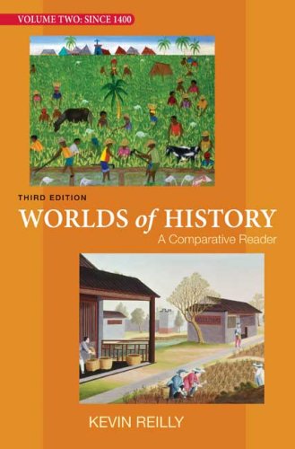 Worlds of History, Volume Two: Since 1400: A Comparative Reader: Reilly ...