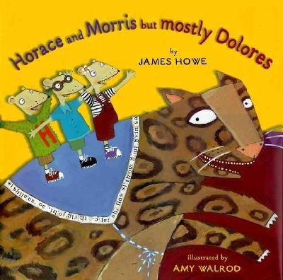 Horace and Morris but Mostly Dolores: Howe, James, Color Illustrations ...