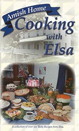 Amish Home Cooking with Elsa: Elsa Miller Kline: Amazon.com: Books