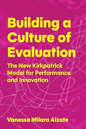 Building a Culture of Evaluation: The New Kirkpatrick Model for ...
