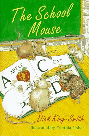 The School Mouse: King-Smith, Dick: 9780786800360: Amazon.com: Books