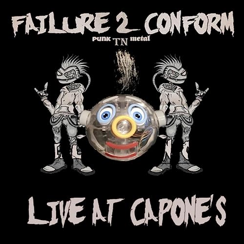 Live at Capone's by Failure 2 Conform on Prime Music