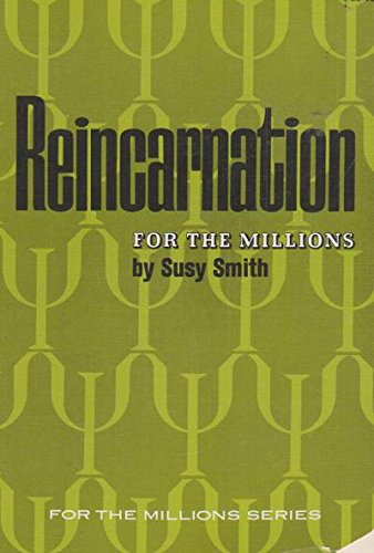 Reincarnation for the millions, (For the millions series): Smith, Susy ...
