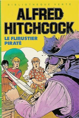 Le flibustier piraté : Collection : Bibliothèque verte cartonnée ...