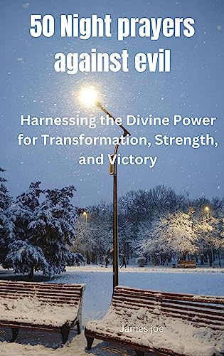50 Night Prayers Against Evil: Anxiety and Insecurity into Confidence ...
