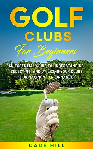 Amazon.com: Golf Clubs for Beginners: An Essential Guide to ...