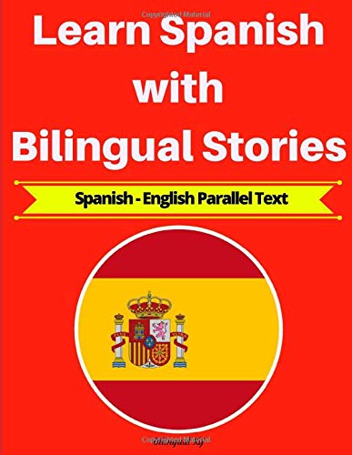 Learn Spanish with Bilingual Stories: Spanish-English Parallel Text: XY ...