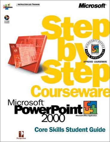 Microsoft PowerPoint 2000 Step by Step Courseware Core Skills Class Pack (Step by Step ...
