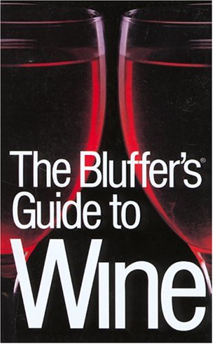 The Bluffer's Guide to Wine (The Bluffer's Guide Series): Eyres, Harry ...