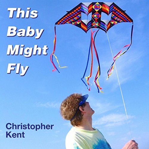 This Baby Might Fly von Christopher Kent auf Amazon Music Unlimited